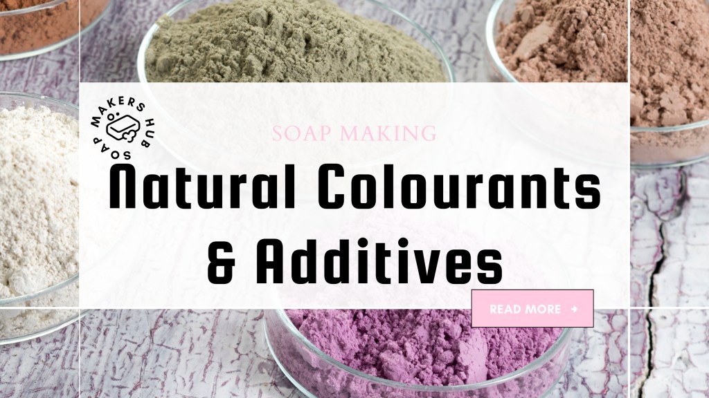 Natural Colourants and Additives in Cold Process Soap – The Soap Makers ...